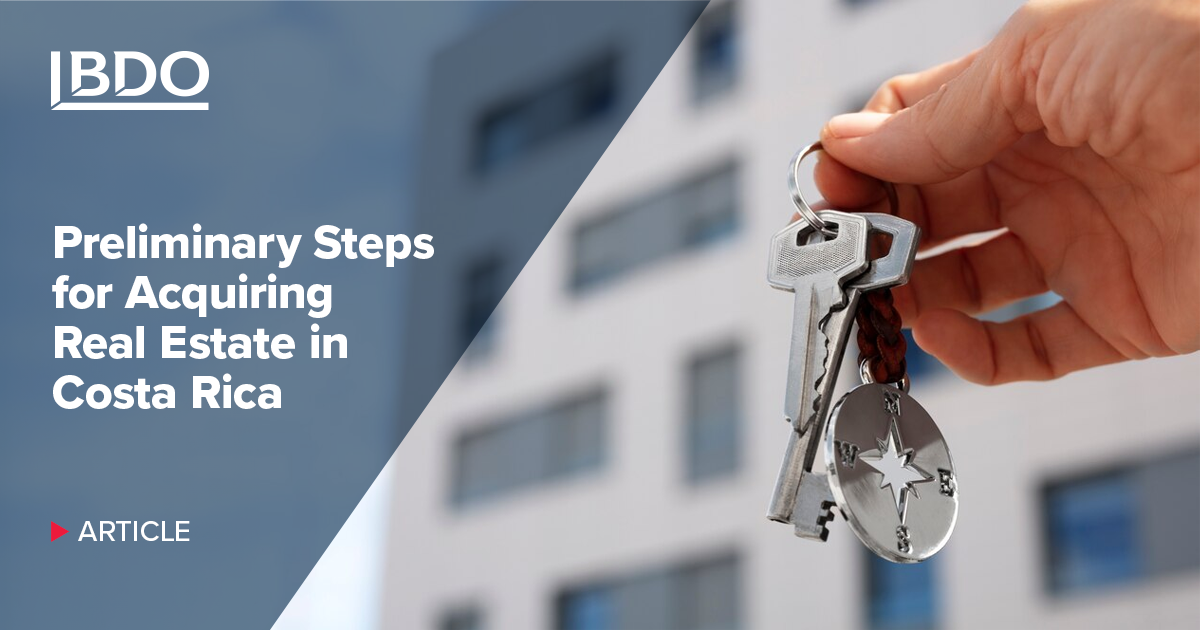 Preliminary Steps for Acquiring Real Estate in Costa Rica - BDO